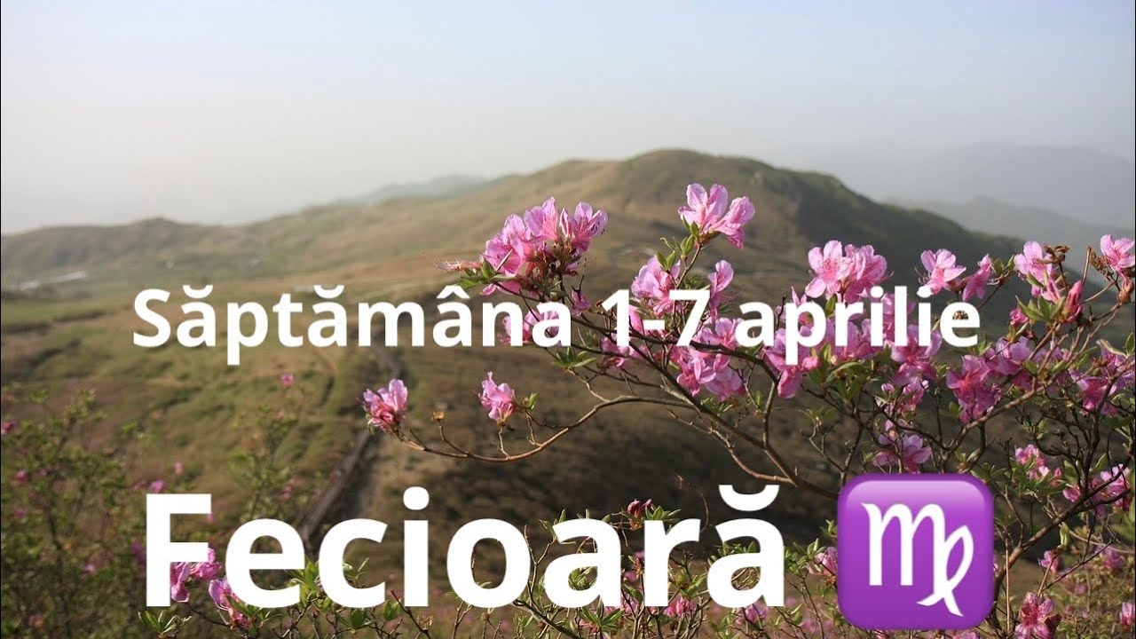 Fecioară ♍️- saptamana 1-7 aprilie!! - YouTube