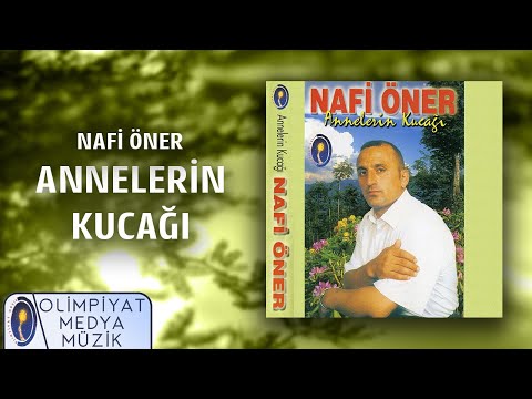 Nafi Öner - Annelerin Kucağı