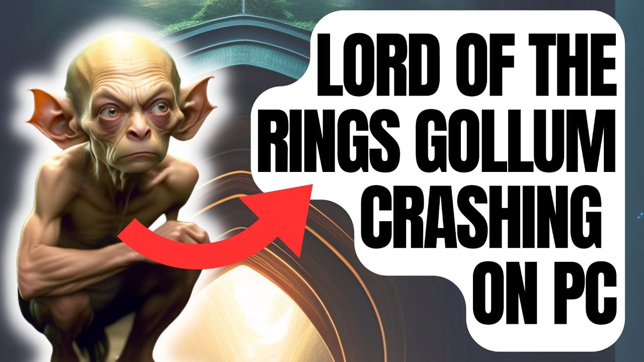 How To Fix The Lord of the Rings Gollum Crashing On PC - YouTube