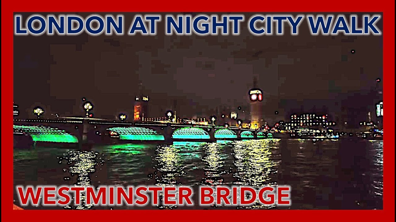 Westminster Bridge, London | London Winter Night City Walk | WalkingBob ...