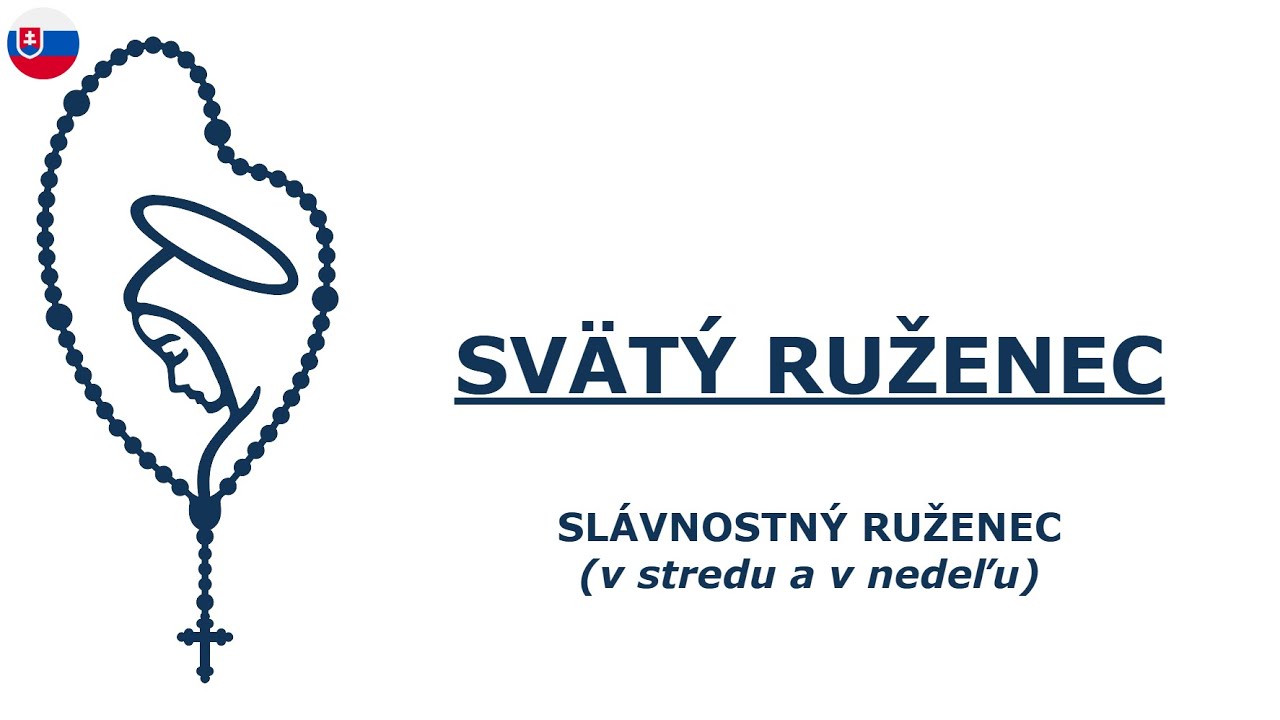 Svätý Ruženec - Slávnostný Ruženec (Slovensky) - YouTube