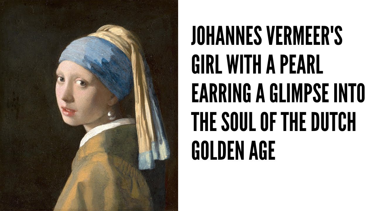 Johannes Vermeer's Girl with a Pearl Earring A Glimpse into the Soul of ...