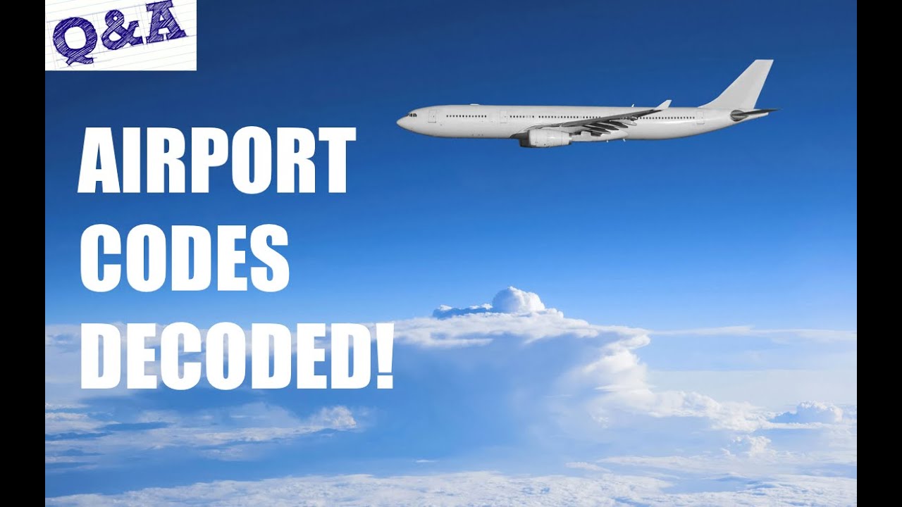 Airport Codes Decoded Everyday Questions YouTube airport-codes-decoded-everyday-questions-youtube