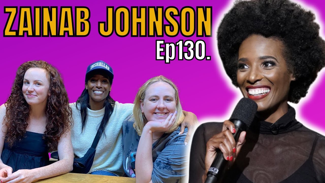 Ep130. ZAINAB JOHNSON / Buffets, Bum Bags & Birdwatching - YouTube