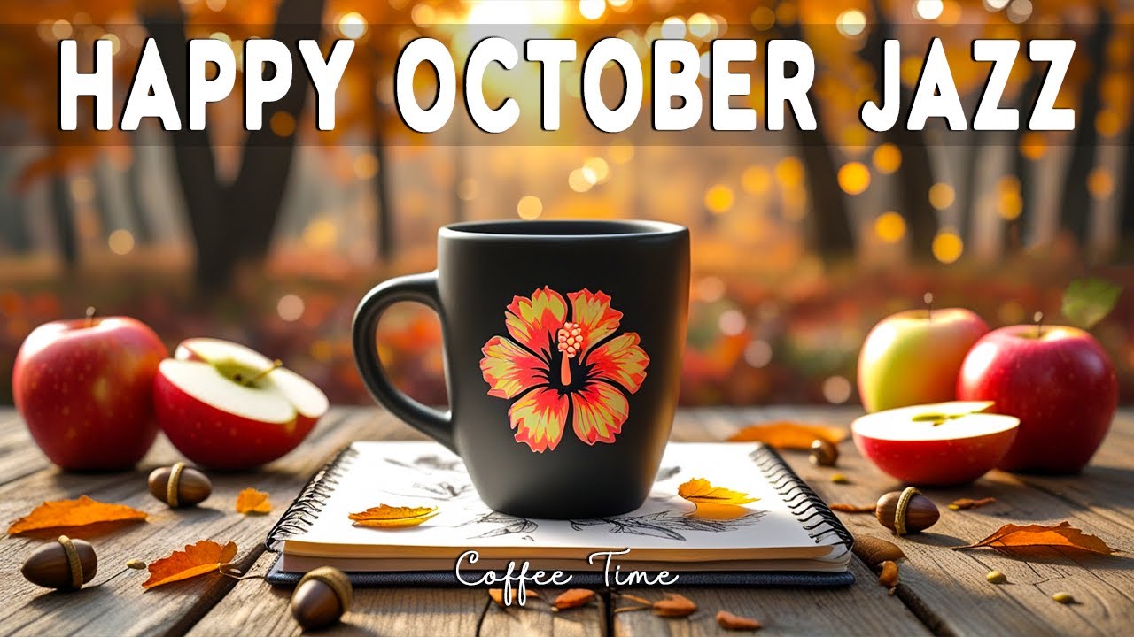 Happy October Jazz 🍁 Autumn Bossa Nova Piano & Morning Jazz Cafe Music ...