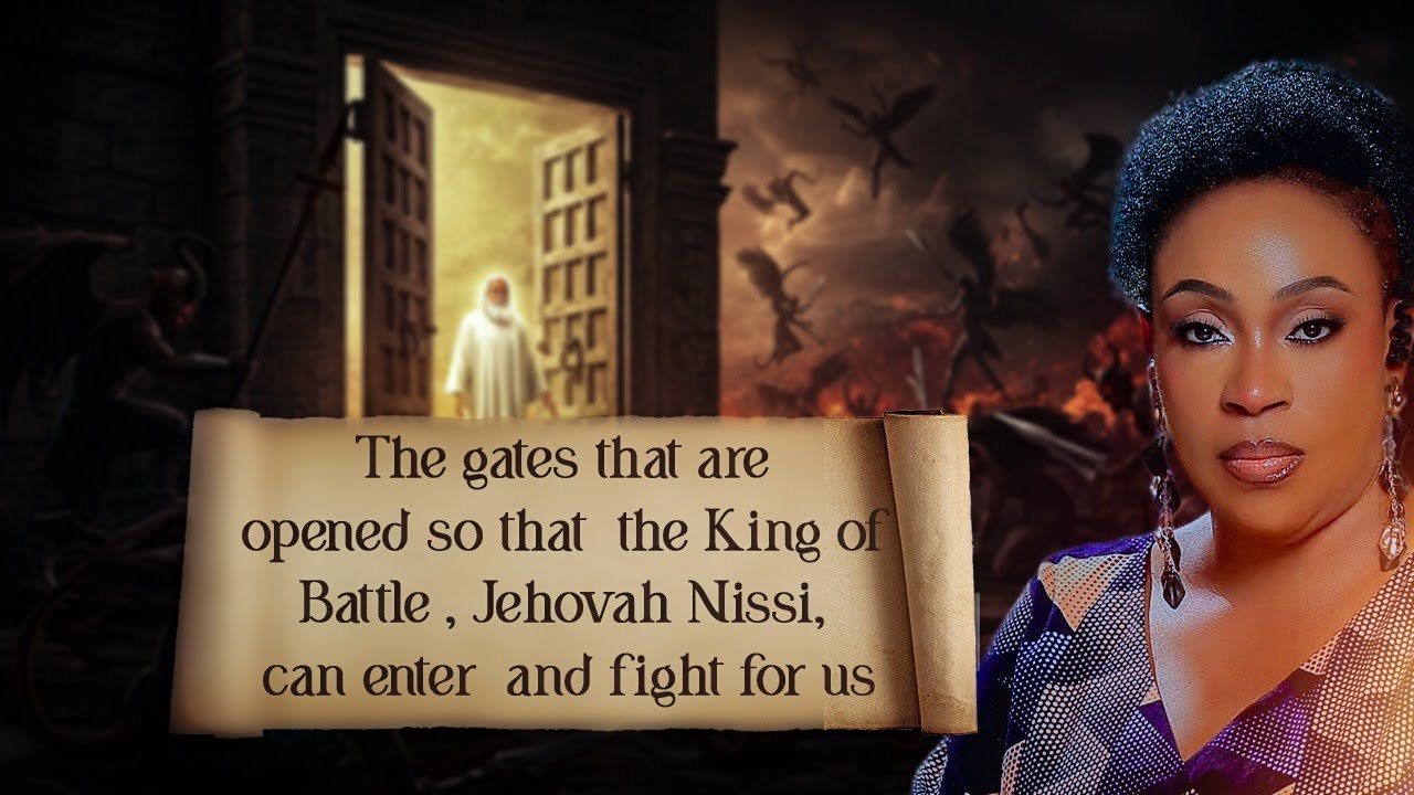 THE GATES THAT ARE OPENED SO THAT THE KING OF BATTLE JEHOVAH NISSI CAN ...
