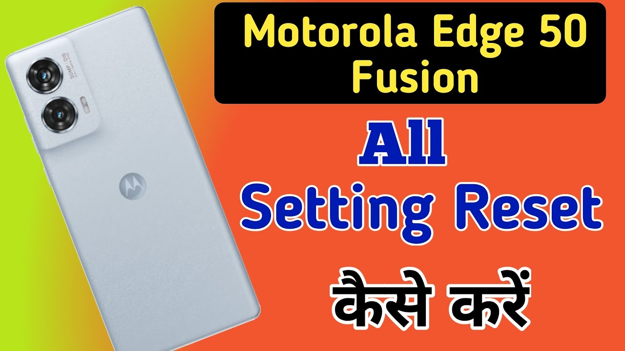 Motorola Edge 50 fusion me all setting reset kaise kare/how to reset ...