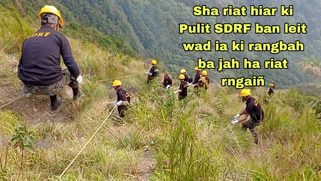 Hiar ki Pulit SDRF sha riat ban leit wad ia ki briew ba jah ha riat rngaiñ - YouTube