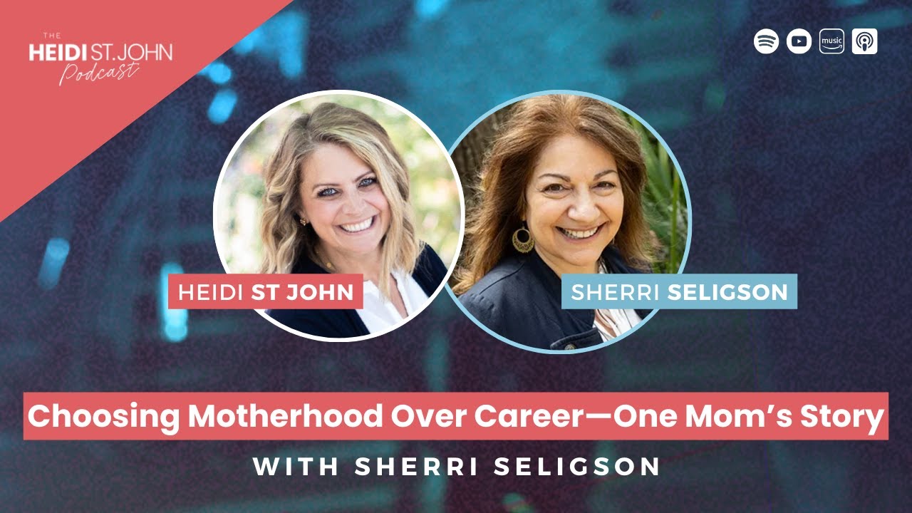 Choosing Motherhood Over Career—One Mom’s Story with Sherri Seligson ...