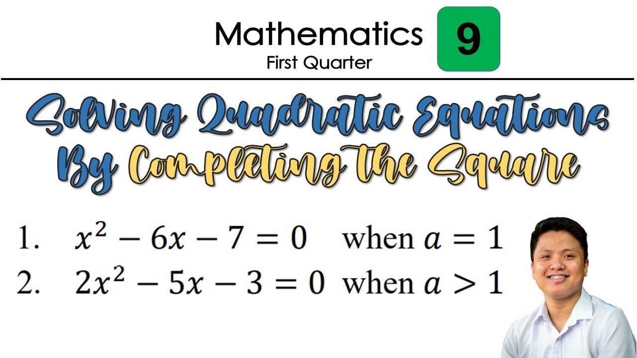 Solving Quadratic Equations By Completing The Square Mathematics