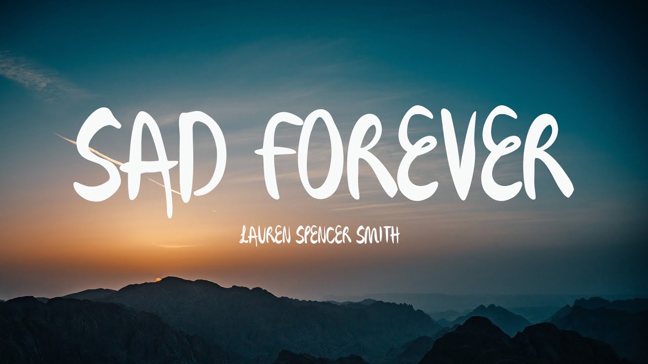 Lauren Spencer Smith - Sad Forever (Mix Lyrics) - YouTube