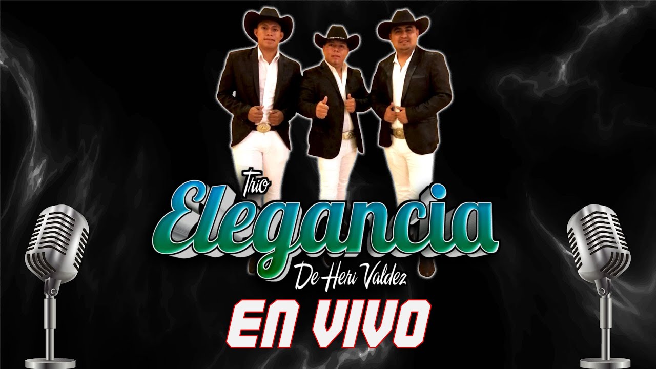 Chilena Azteca Trío Elegancia de Heri Valdez EN VIVO - YouTube