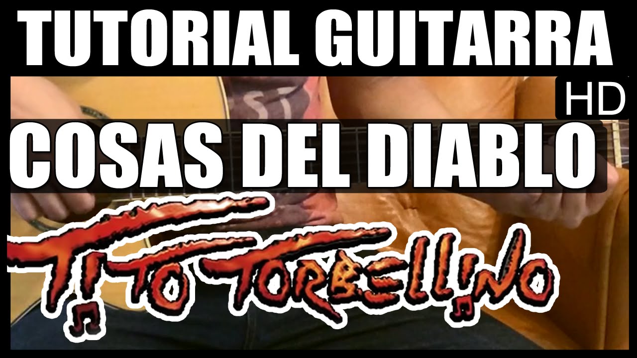 Como tocar - Cosas del diablo de Tito Torbellino - Guitarra tutorial ...