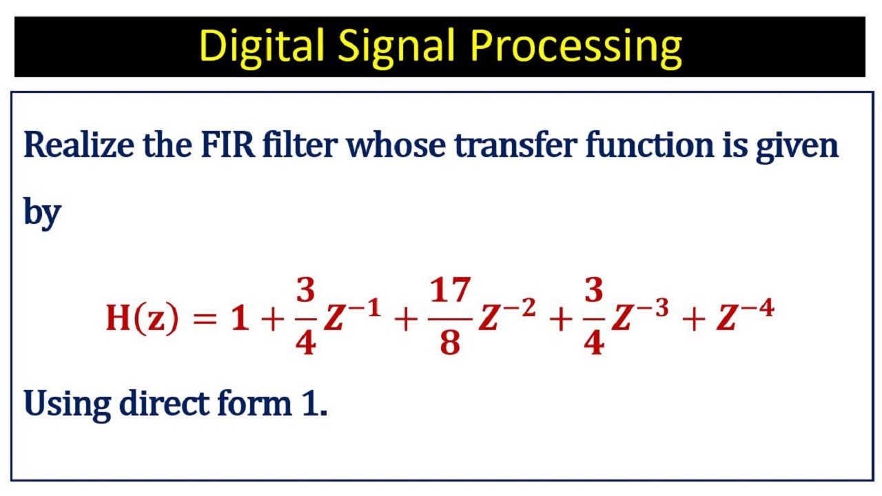 Realize The FIR Filter Whose Transfer Function Is Given By YouTube