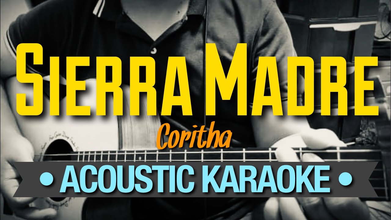 Sierra Madre - Coritha (Acoustic Karaoke) - YouTube