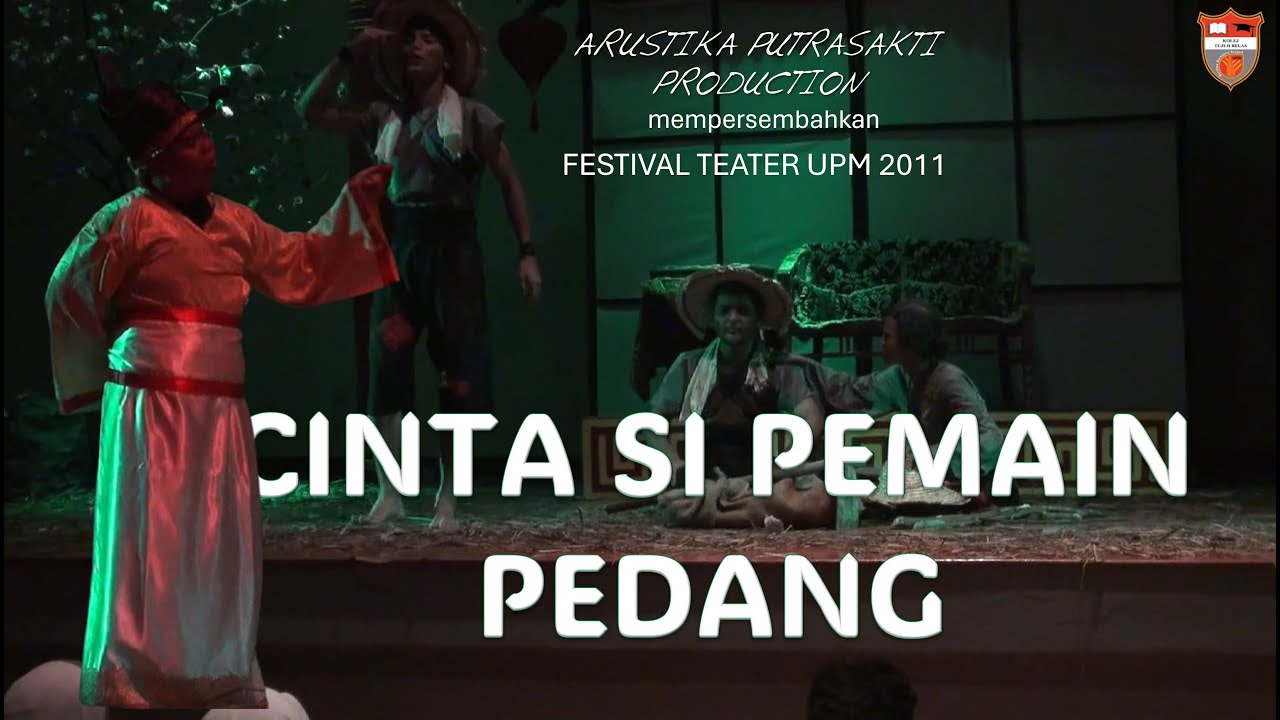 TEATER CINTA SI PEMAIN PEDANG l FESTIK 2011 KOLEJ 17 UPM (2/4) - YouTube