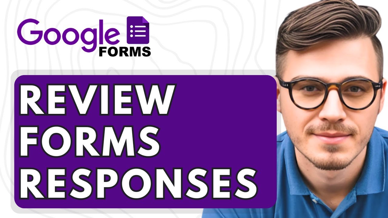 How To Review Google Forms Responses [2025 Guide] - YouTube