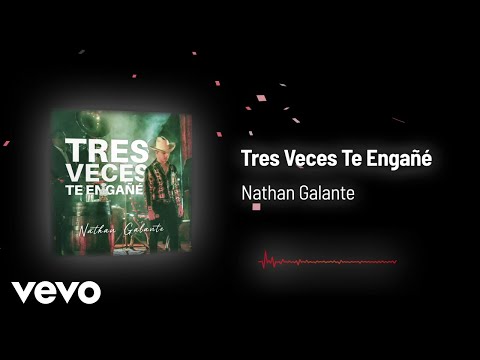 Nathan Galante - Tres Veces Te Engañé (Audio) - YouTube