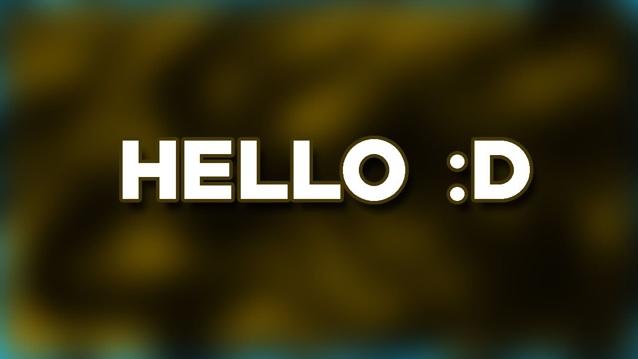 Hello :D - YouTube