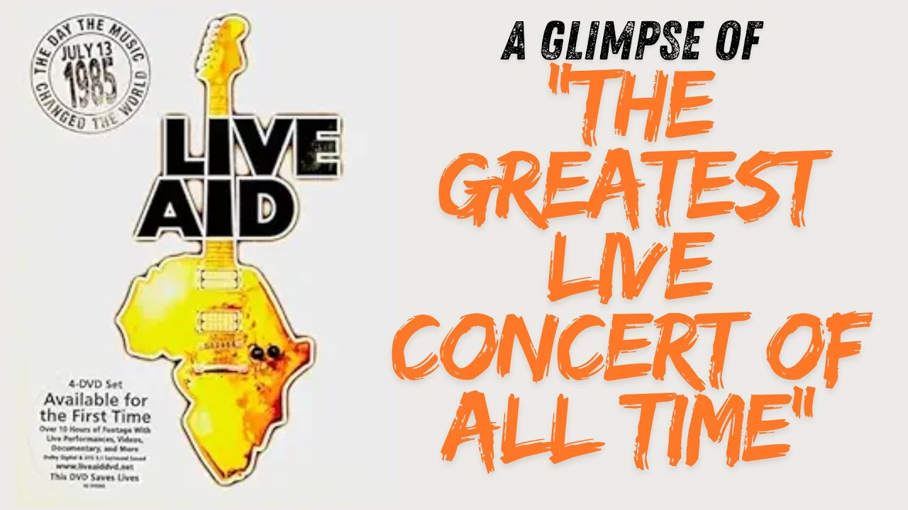Live Aid - A Glimpse of the Greatest Live Concert of All Time - YouTube