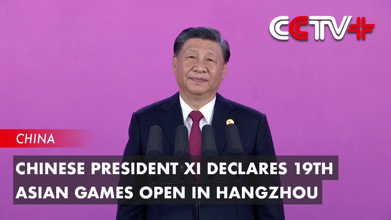 Chinese President Xi Declares 19th Asian Games Open in Hangzhou - YouTube