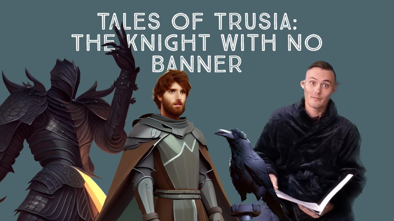 Tales of Trusia: the Knight of No Banners Pt.1 #shortstories #books # ...