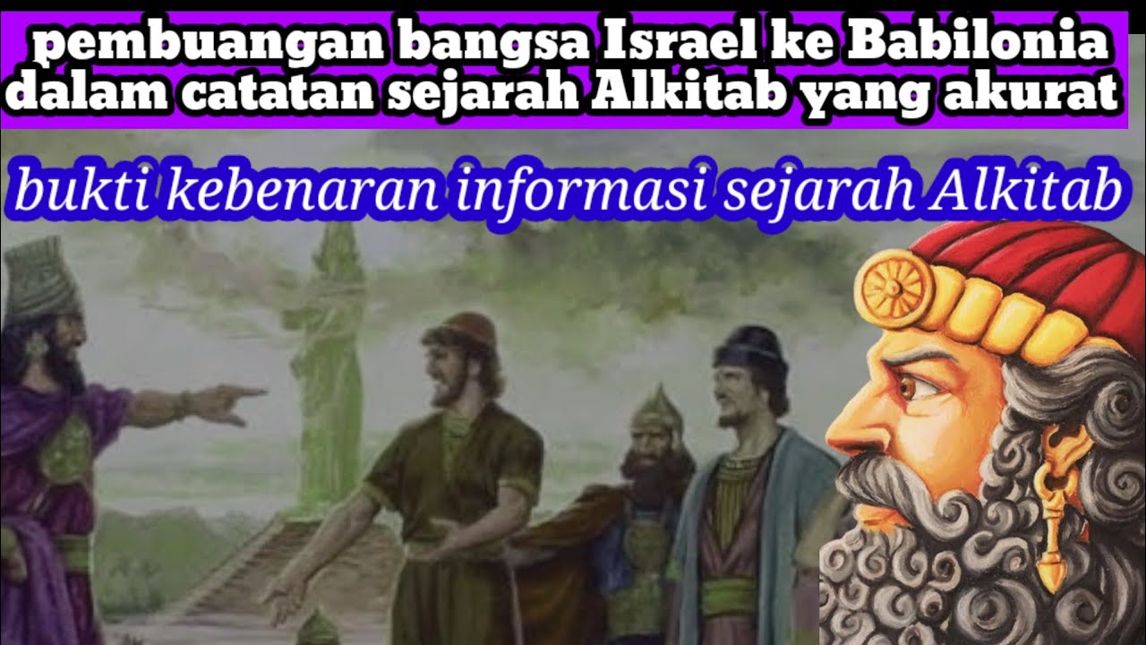 pembuangan bangsa Israel ke Babel (Babilonia) dalam catatan sejarah ...