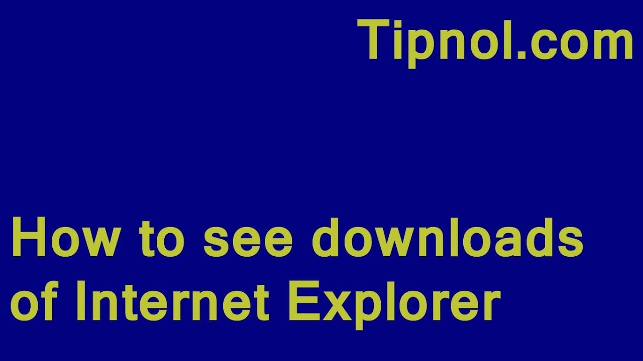 How to see downloads of Internet Explorer - YouTube