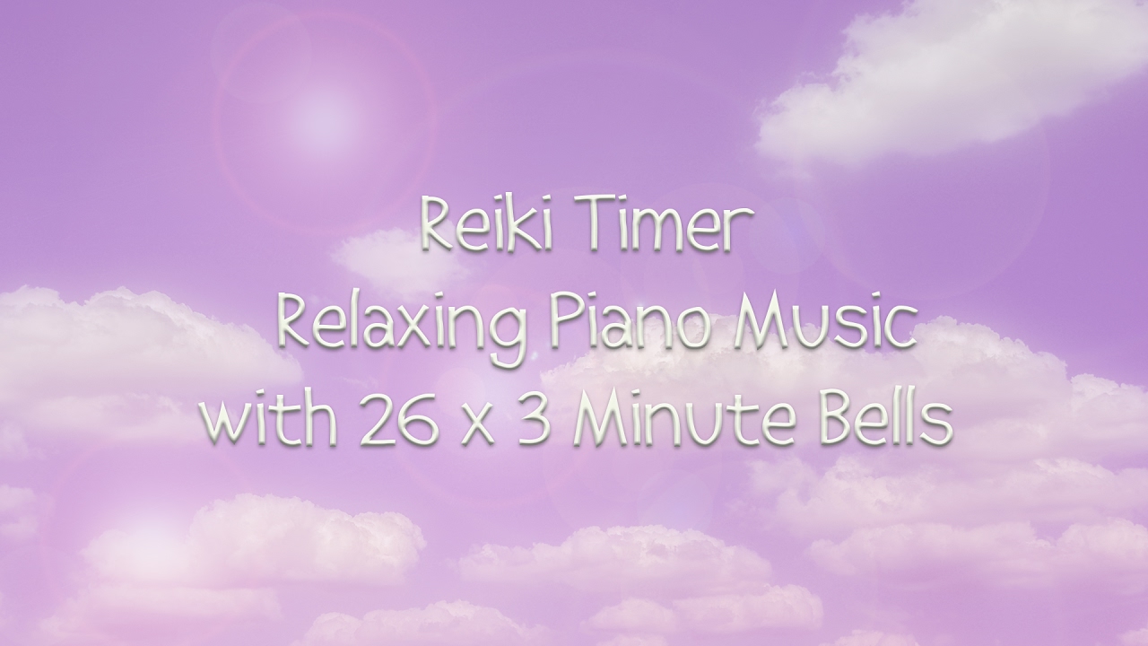 Reiki 3 Minute Timer with Relaxing Piano Music - 26 Positions - Reiki ...