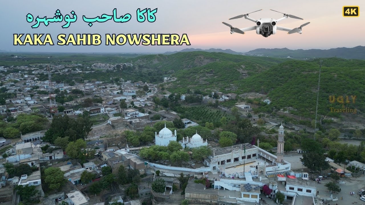Ziarat Kaka Sahib Mazar Drone Views, Nowshera Khyber Pakhtunkhwa ...