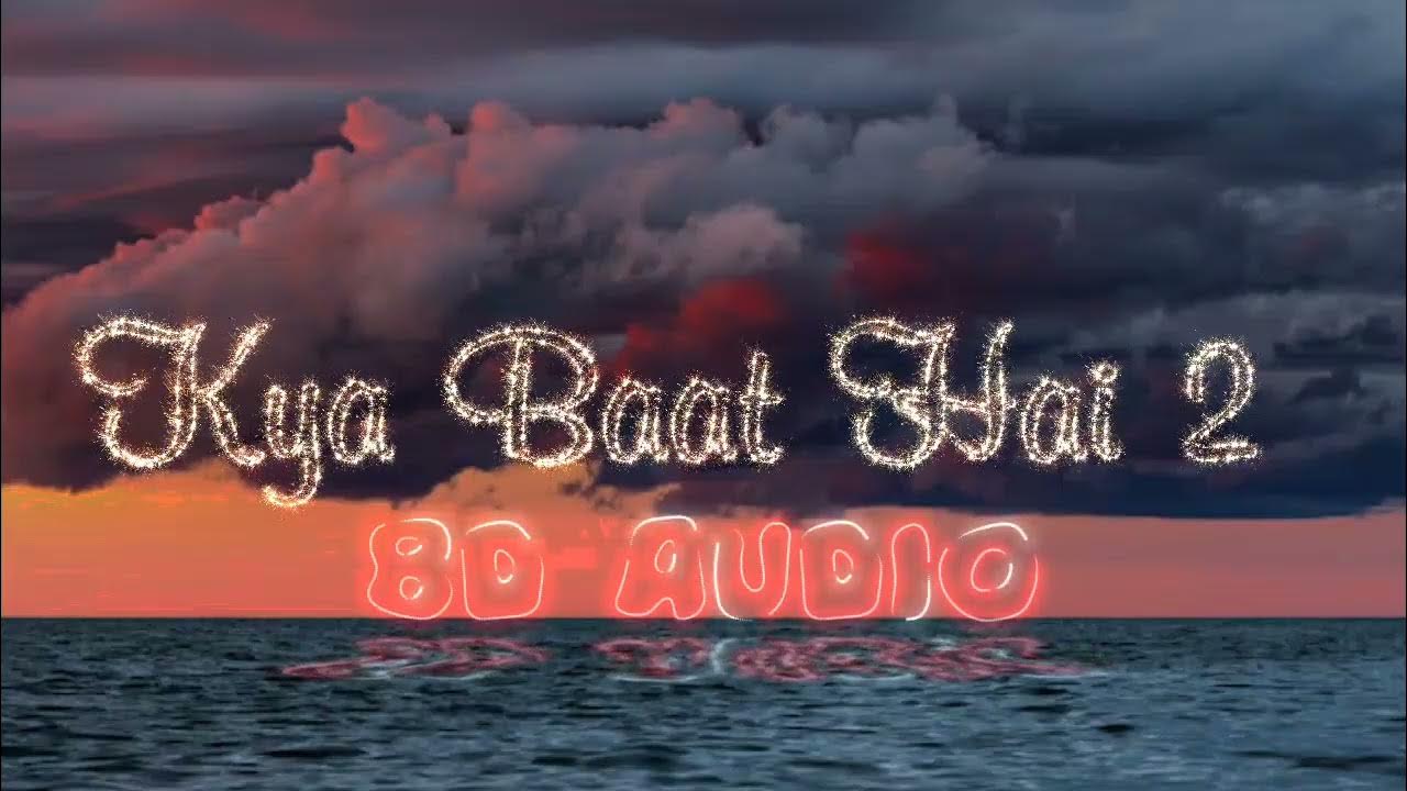 Kyaa Baat Haii 2.0 (8D Audio) | Govinda Naam Mera |Vicky,Kiara|Harrdy,Tanishk,Nikhita,Jaani,B ...