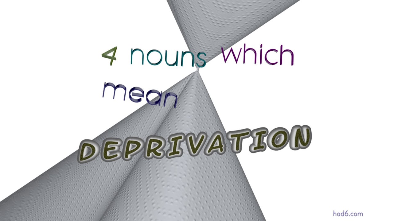 deprivation - 4 nouns with the meaning of deprivation (sentence ...
