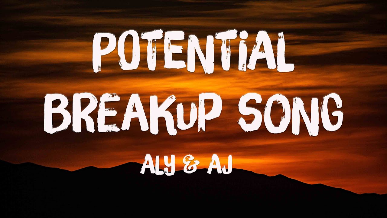 Potential Breakup Song - Aly & AJ - (Lyrics Video)💦 - YouTube
