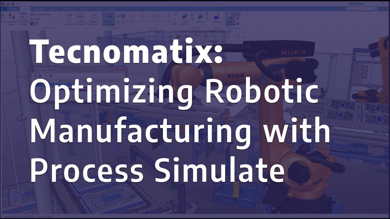 Tecnomatix: Optimizing Robotic Manufacturing with Process Simulate ...