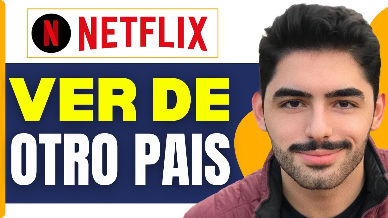 Como Ver Netflix De Otro Pais | Como Ver Netflix De Otro Pais Con VPN ...