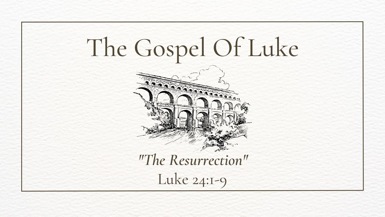 The Resurrection Luke 24 1 9 YouTube