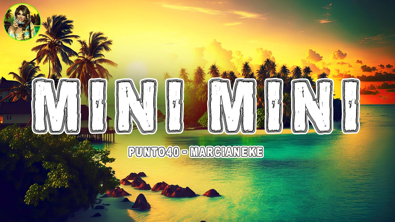 Mini Mini - Punto40 (Letra/Lyrics) ft.Marcianeke - Clásica Letra - YouTube
