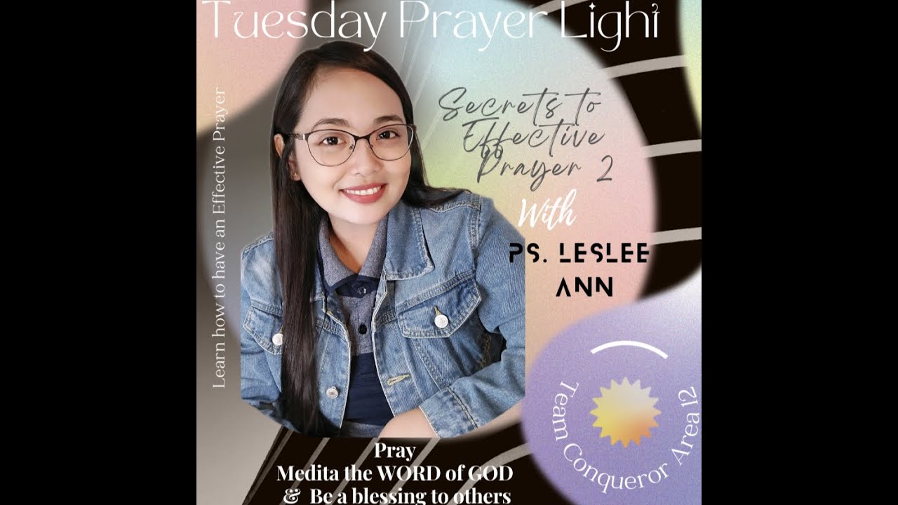 SECRETS TO EFFECTIVE PRAYER 2 I TEAM CONQUEROR I AREA 12 I Ps. LESLEE ANN - YouTube