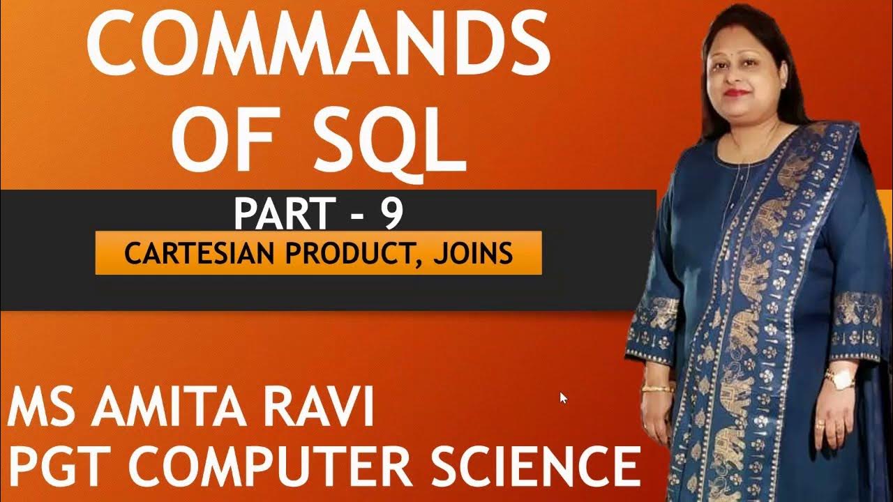 Commands of SQL (Part 9) || CARTESIAN PRODUCT, JOINTS || CS/ IP Class ...