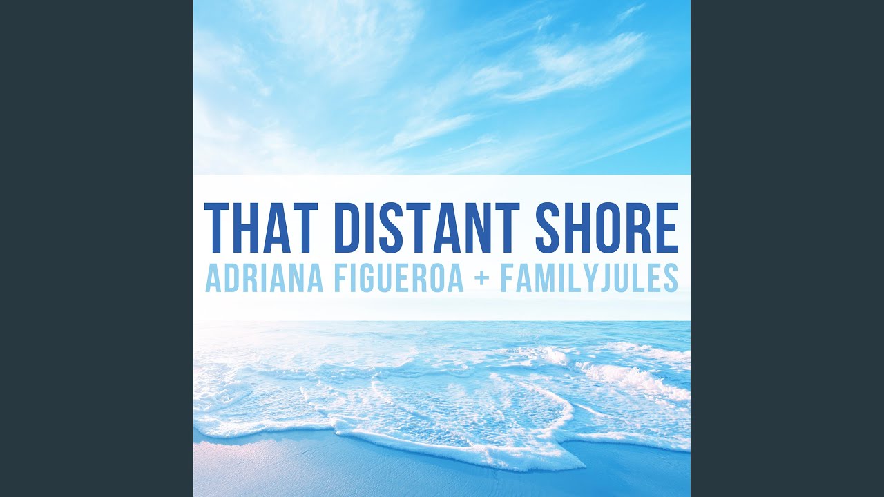 That Distant Shore (feat. FamilyJules) - YouTube