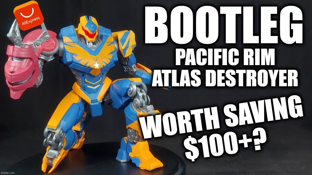 BOOTLEG Pacific Rim Atlas Destroyer BETTER THAN OVER PAYING! - YouTube