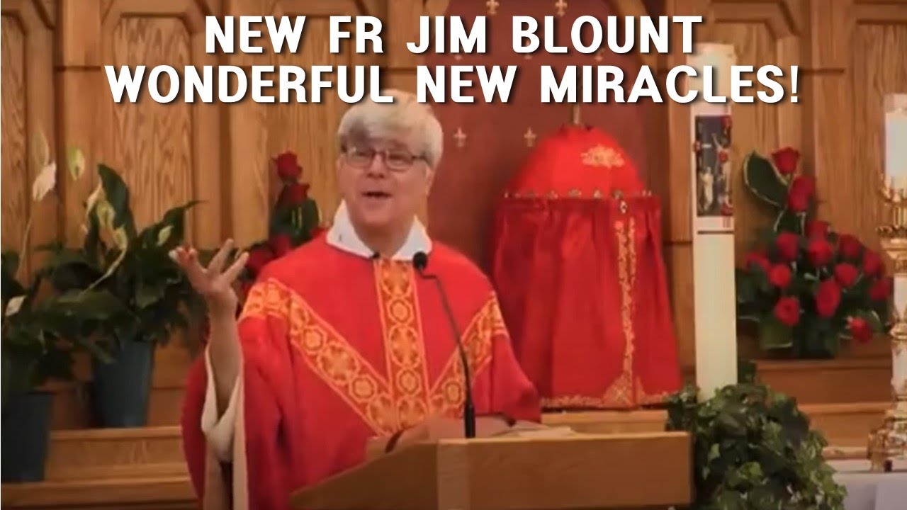 NEW FR JIM BLOUNT WONDERFUL NEW MIRACLES - YouTube