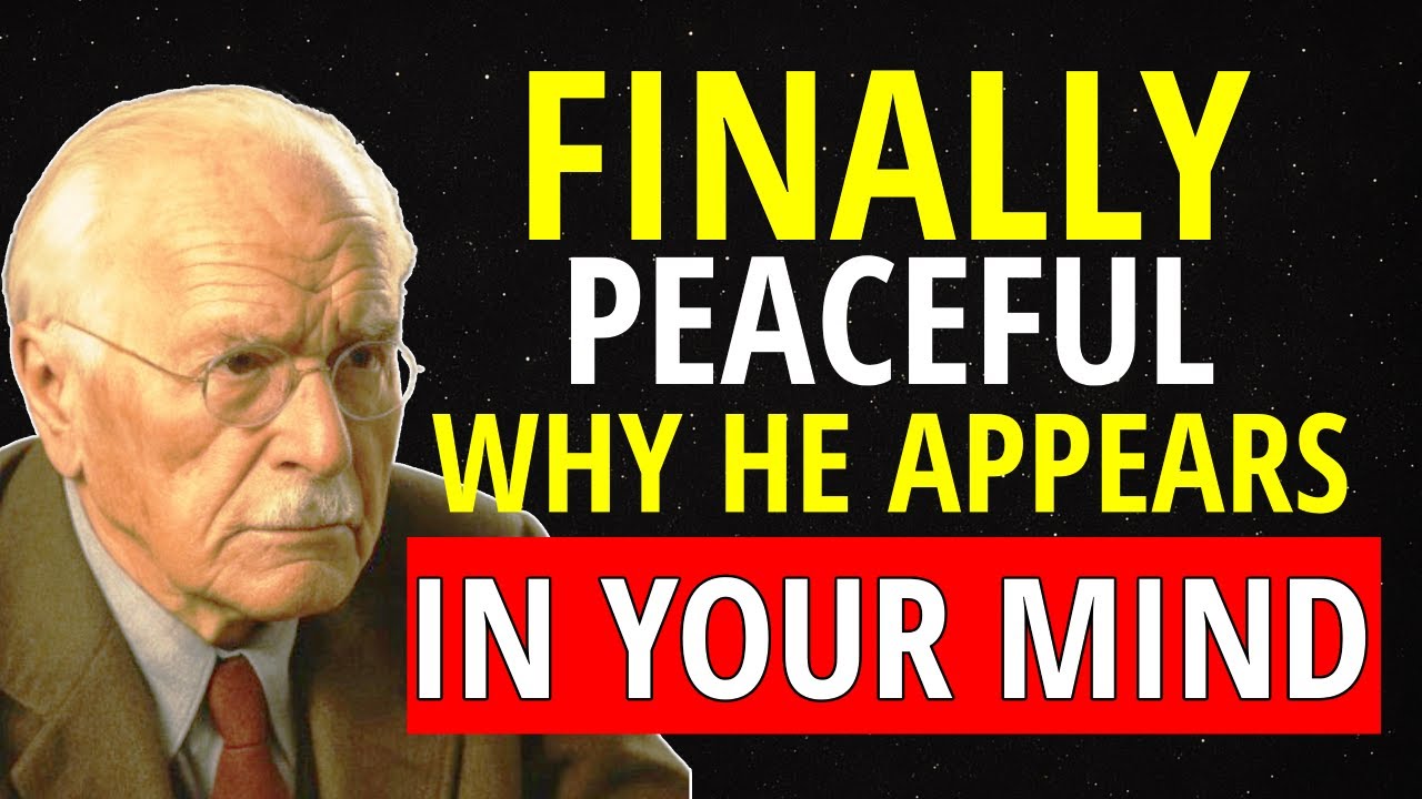 Why You STILL FEEL Him — Even When You’re Finally PEACEFUL | Carl Jung ...