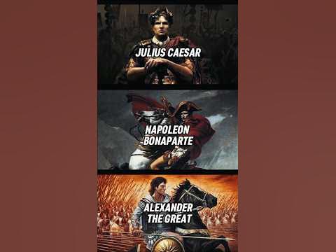 Alexander the Great vs Napoleon Bonaparte vs Julius Caesar | Battle ...