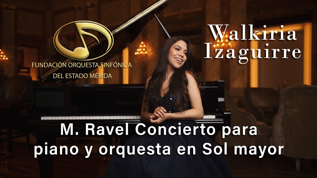 FOSEM (Ft. Walkiria Izaguirre) - M. Ravel Concierto para piano y ...