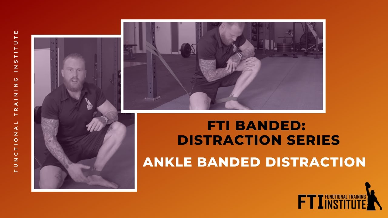 FTI Banded Distraction Series - Ankle Banded Distraction - YouTube