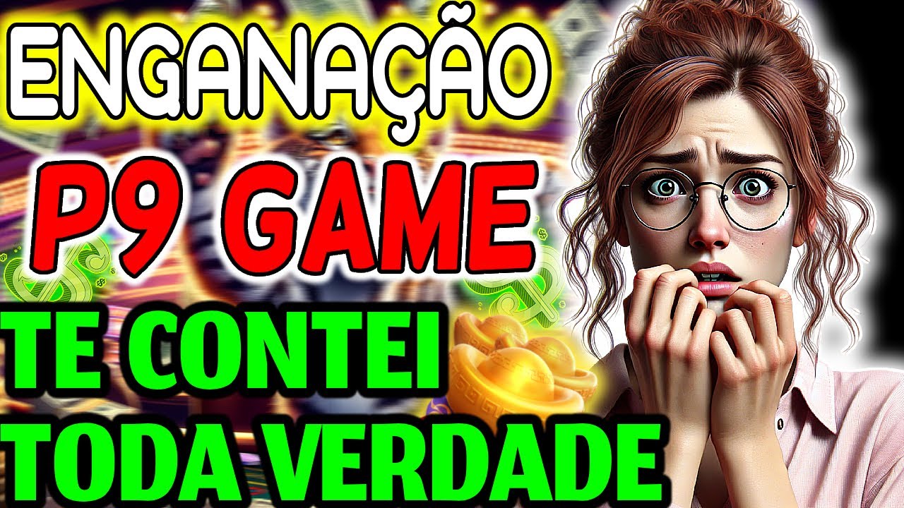 🟢 P9 GAME PAGA MESMO? P9 GAME É CONFIAVEL? P9 GAME SAQUE - CADASTRO P9 GAME - P9 GAME BONUS ...