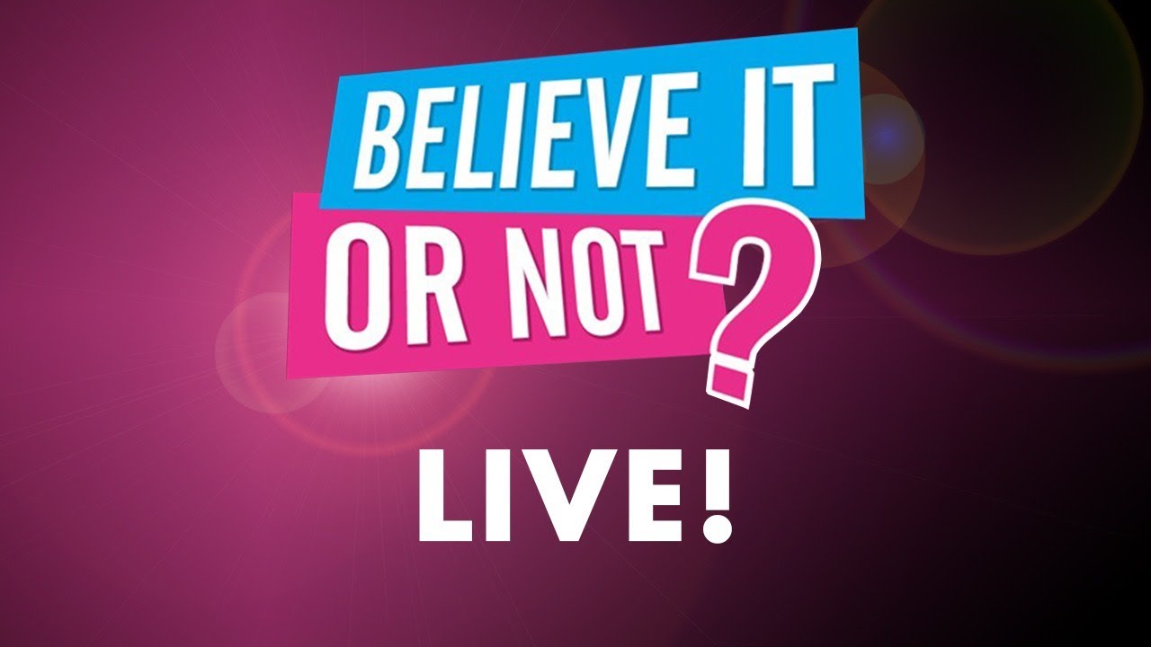 Believe It Or Not Live 06 05 2020 YouTube Believe It Or Not Live 06 05 2020 YouTube