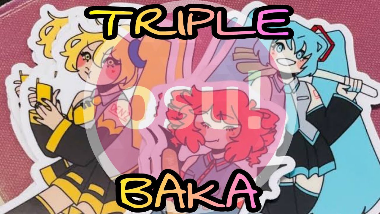 TRIPLE BAKA - YouTube
