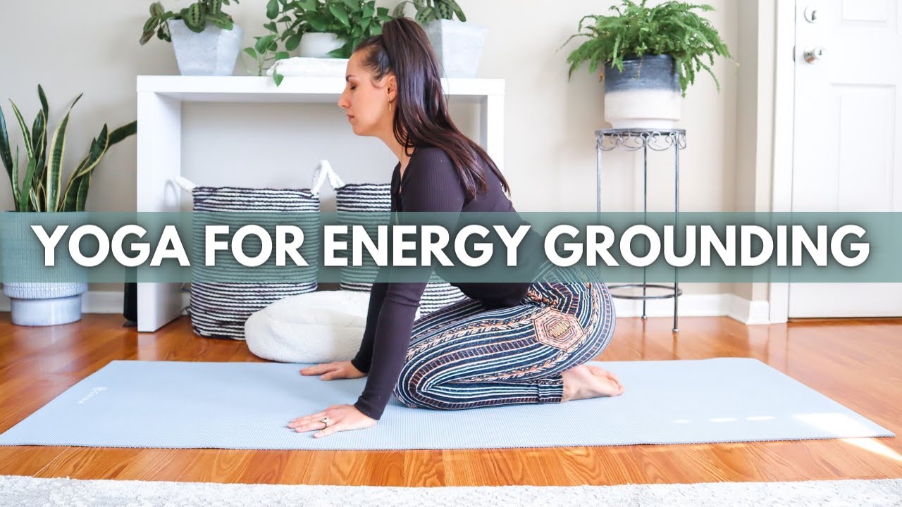 YOGA TO GROUND YOUR ENERGY (15 min) - Get grounded with this all levels ...